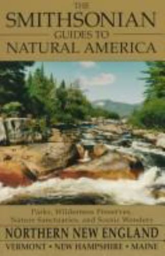 The Smithsonian Guides to Natural America: Northern New England ...