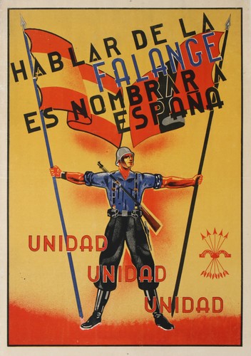 SPAIN CIVIL WAR HABLAR DE LA FALANGE ES NOMBRAR ESPANA UNIDAD ...