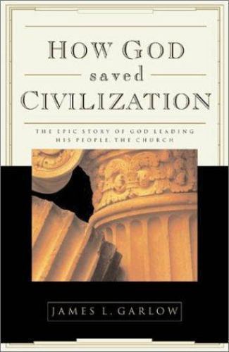 How God Saved Civilization: The Epic Story of God Leading His People ...