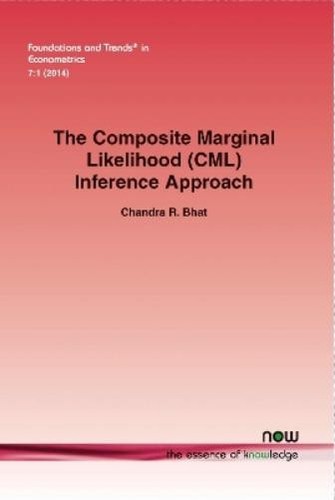 Chandra R. Bhat The Composite Marginal Likelihood (CML) Inference ...