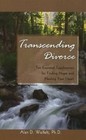 Alan Wolfelt Transcending Divorce (Paperback) Transcending Divorce (UK ...