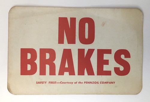 NO BRAKES Safety First Courtesy of the PENNZOIL Company Paper Sign Card ...