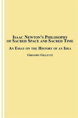 Gregory Gillett Isaac Newton's Philosophy of Sacred Space and Sacred ...