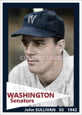 John Sullivan - 1942 Washington Senators- 2.5 x 3.5 custom card (blank ...