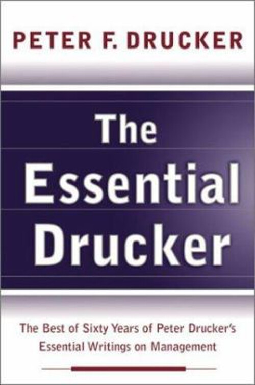 The Essential Drucker : The Best of Sixty Years of Peter Drucker' | eBay