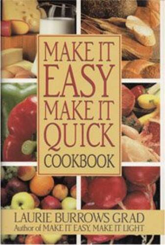Make It Easy, Make It Quick Cookbook - Hardcover By Grad, Laurie ...