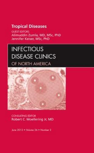 The Clinics: Internal Medicine Ser.: Tropical Diseases, an Issue of ...
