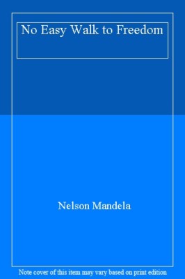 NO EASY WALK TO FREEDOM By Nelson Mandela 9780749305048| eBay