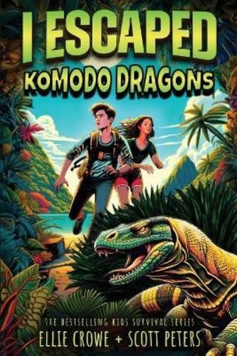 Scott Peters Ellie Crowe I Escaped Komodo Dragons (Tascabile) I Escaped ...