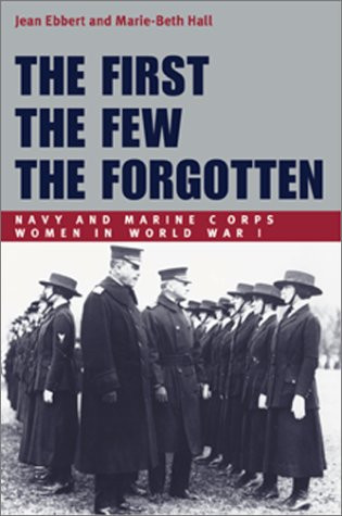 THE FIRST, THE FEW, THE FORGOTTEN: NAVY AND MARINE CORPS By Jean Ebbert ...