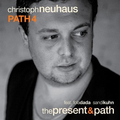Christoph Neuhaus Path 4 Feat. Fola Dada, Alexander Kuhn Present & Path ...