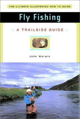 Trailside Guide: Fly Fishing - John Merwin, 0393314766, paperback ...