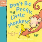 Don't Be Pesky, Little Monkey! (Little Friends Series) - Hardcover - GOOD 9781571457714| eBay