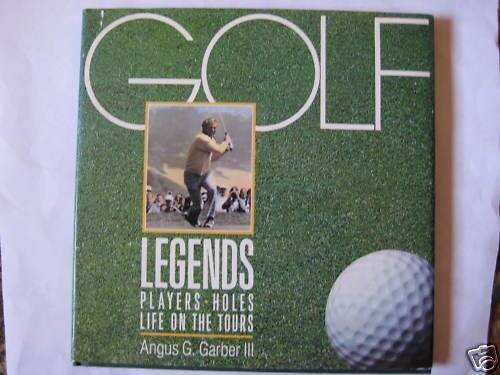 Golf Legends - Hardcover By Garber, Angus G - VERY GOOD 9780831739232| eBay