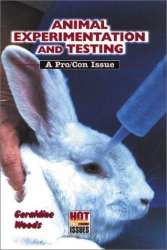 Animal Experimentation and Testing by Woods, Geraldine 9780766011915 | eBay