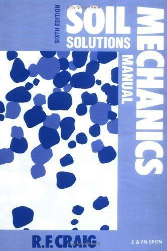 Soil Mechanics : Solutions Manual by R. F. Craig (1997, Uk-B Format ...