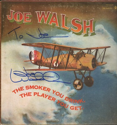 JOE WALSH autograph. The Smoker You Drink the Player You Get album. THE ...