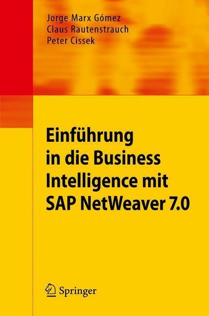 Einführung in Business Intelligence mit Sap Netweaver 7.0 von Jorge ...