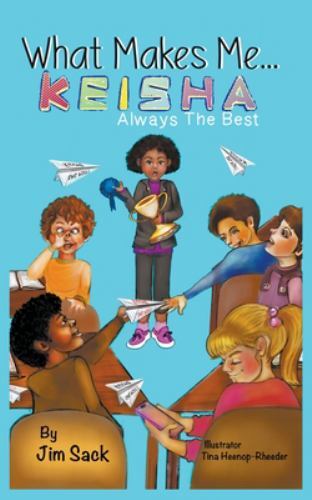What Makes Me...Keisha : Always the Best by Jim Sack (2022, Trade ...