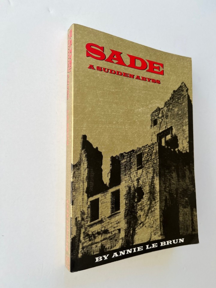 Sade: A Sudden Abyss by Annie Le Brun, City Light Books 9780872862500 ...