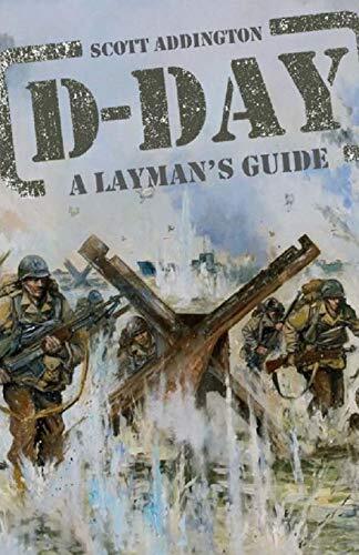 D-Day: A Layman's Guide (The Layman'... by Addington, Scott Paperback ...