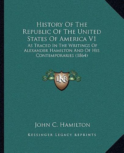 History of the Republic of the United States of America V1 : As Traced ...