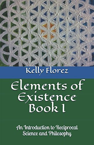 ELEMENTS OF EXISTENCE BOOK I: AN INTRODUCTION TO By Kelly R Florez ...