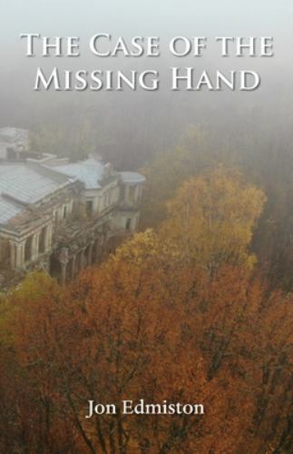 The Case of the Missing Hand by Jon Edmiston (2020, Trade Paperback ...