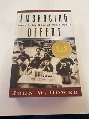 Embracing Defeat : Japan in the Wake of World War II by John W. Dower ...