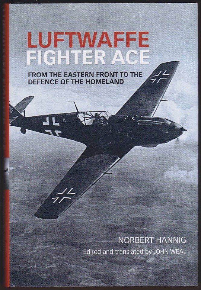 LUFTWAFFE FIGHTER ACE From the Eastern Front to the Defense of the ...