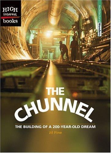 The Chunnel: The Building of a 200-Year-Old Dream (Architectural ...