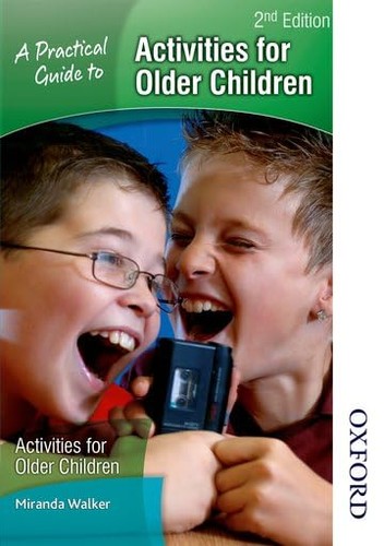 Practical Guide to Activities for Older Children 2nd Edition by Miranda ...