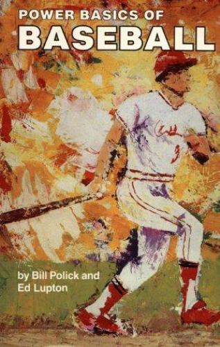 Reward Bks.: Power Basics of Baseball by Bill Polick, James Bryce and ...