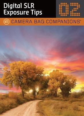 Digital SLR Exposure Tips (2) (Camera Bag Companions) by Ilex Photo ...