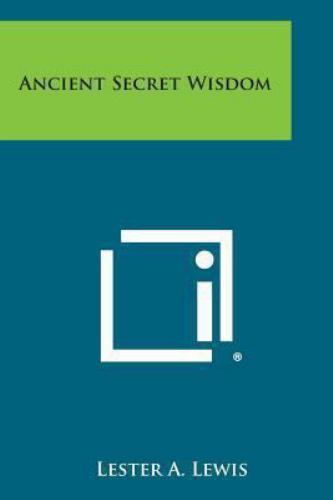 Ancient Secret Wisdom by Lester A. Lewis (2013, Trade Paperback) for ...