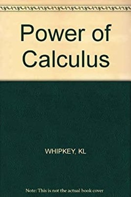 The Power of Calculus Hardcover Kenneth L., Whipkey, Mary N. Whip ...