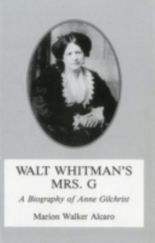 Walt Whitman's Mrs. G. : G: a Biography of Anne Gilchrist by Marion ...