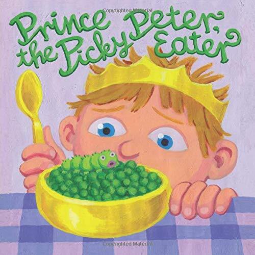 PRINCE PETER THE PICKY EATER By Lada Adamic **BRAND NEW** 9780998474656 ...