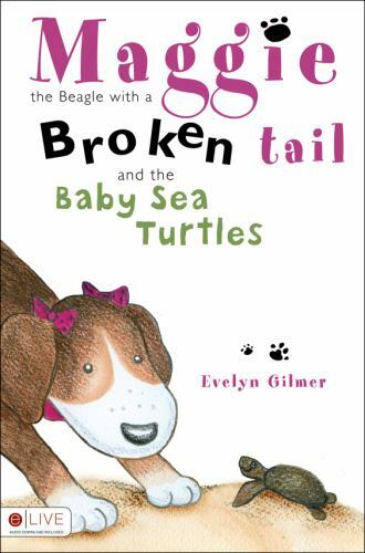 Maggie the Beagle with the Broken Tail and the Baby Sea Turtles : Book ...