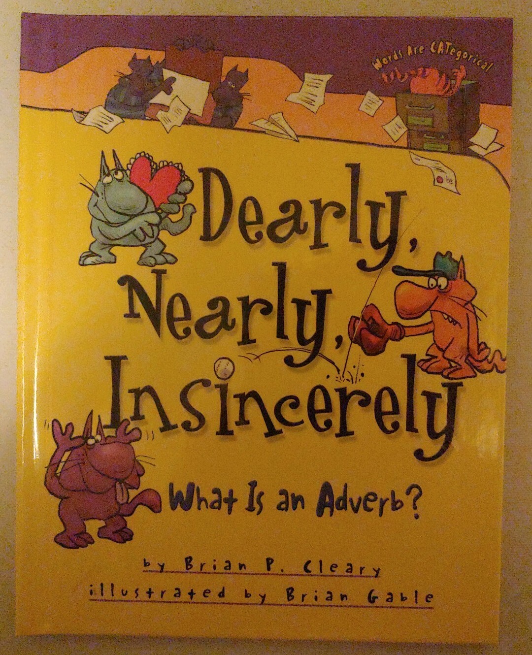 Dearly, Nearly, Insincerely : What Is an Adverb? by Brian P. Cleary ...