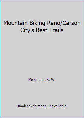 Mountain Biking Reno/Carson City's Best Trails by Miskimins, R. W. | eBay