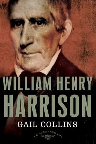 William Henry Harrison: The American Presidents Series: The 9th ...