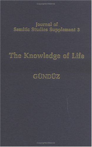 The Knowledge of Life: The Origins and Early History of the Mandaeans ...