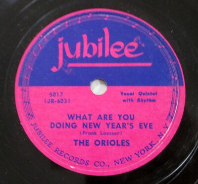 The ORIOLES 78rpm What Are you Doing New Years Eve JUBILEE 10" Doowop ...