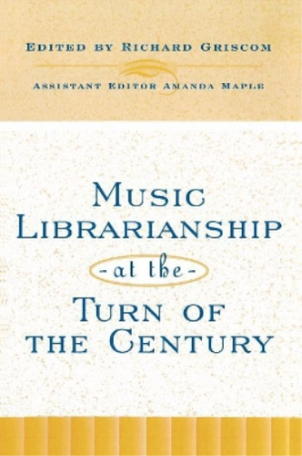 Richard Griscom Music Librarianship at the Turn of the Century (Poche ...