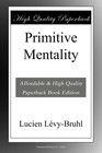 PRIMITIVE MENTALITY By Lucien Levy-bruhl **BRAND NEW** | eBay