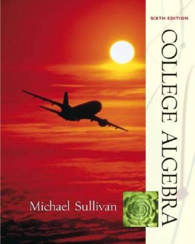 College Algebra - Hardcover By Michael Sullivan - GOOD 9780130914538| eBay