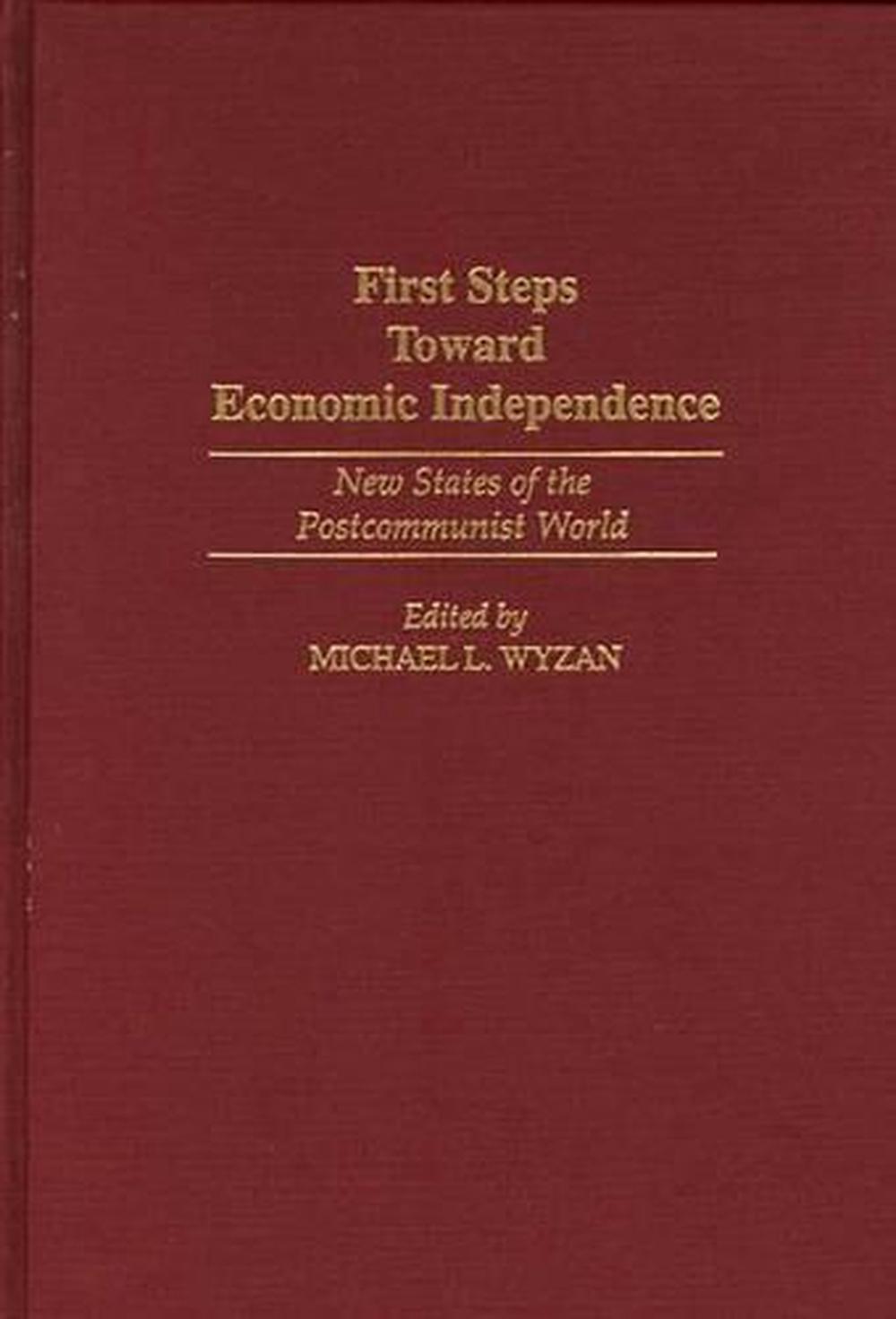 First Steps Toward Economic Independence: New States of the ...