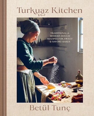 Turkuaz Kitchen : Traditional and Modern Dough Recipes for Sweet and ...