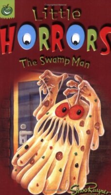 Swamp Man (Little Horrors) By Shoo Rayner | eBay